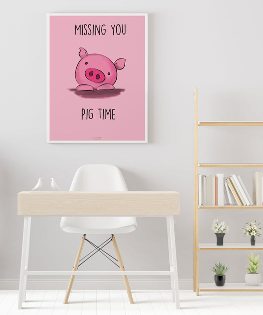 Missing You Pig Time Poster – Notebit